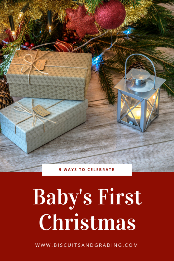 9 Ways To Celebrate Baby s First Christmas Season Biscuits And Grading 9-ways-to-celebrate-baby-s-first-christmas-season-biscuits-and-grading